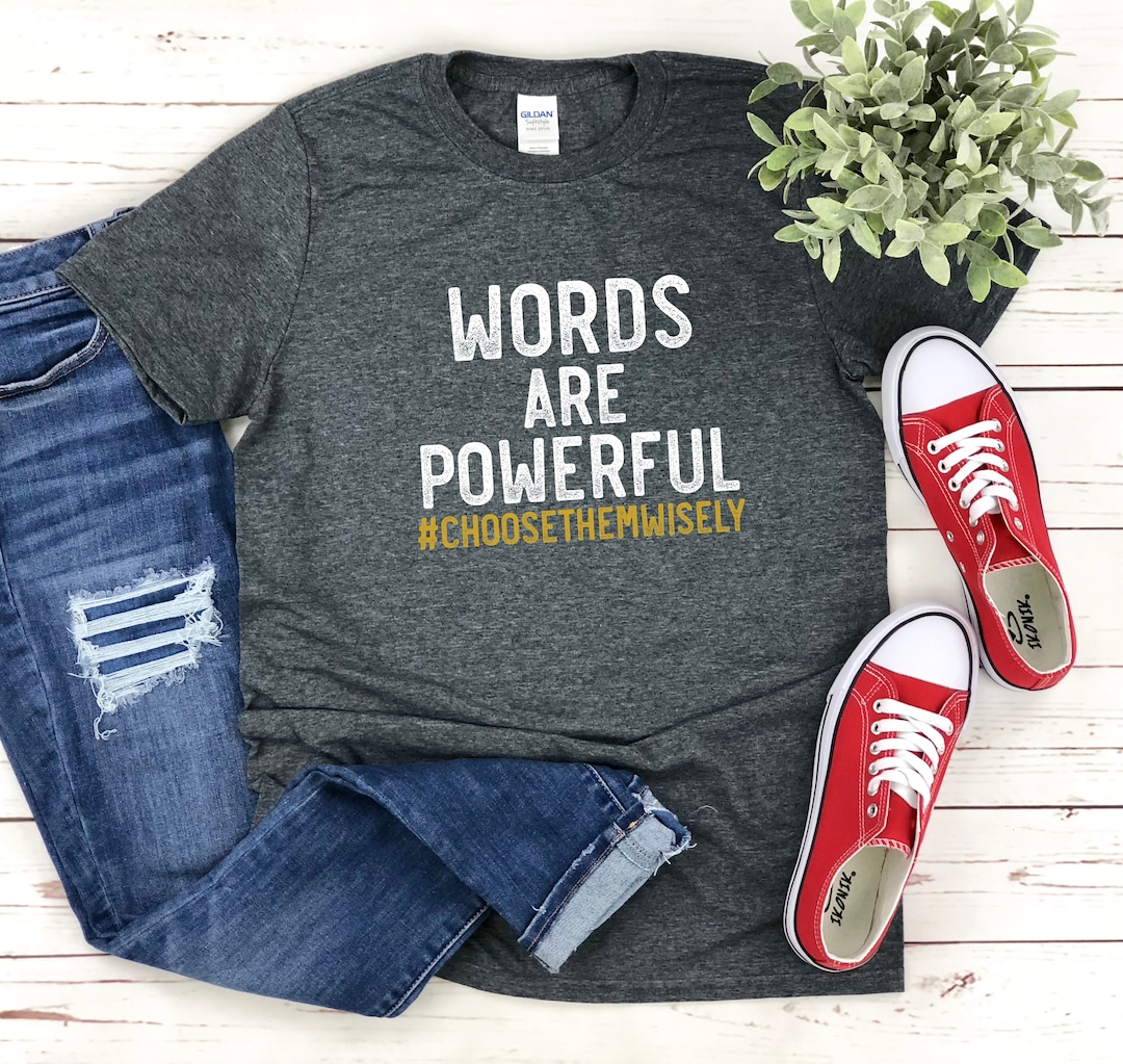 Words Are Powerful SHIRT, Positive Shirt, Kindness Gifts, Be Kind ...
