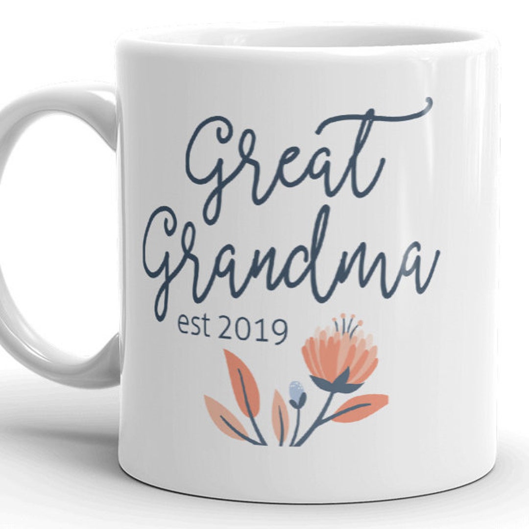 Great Grandma Est 2019 MUG Vf, Great Grandma Choose Year, First Time ...
