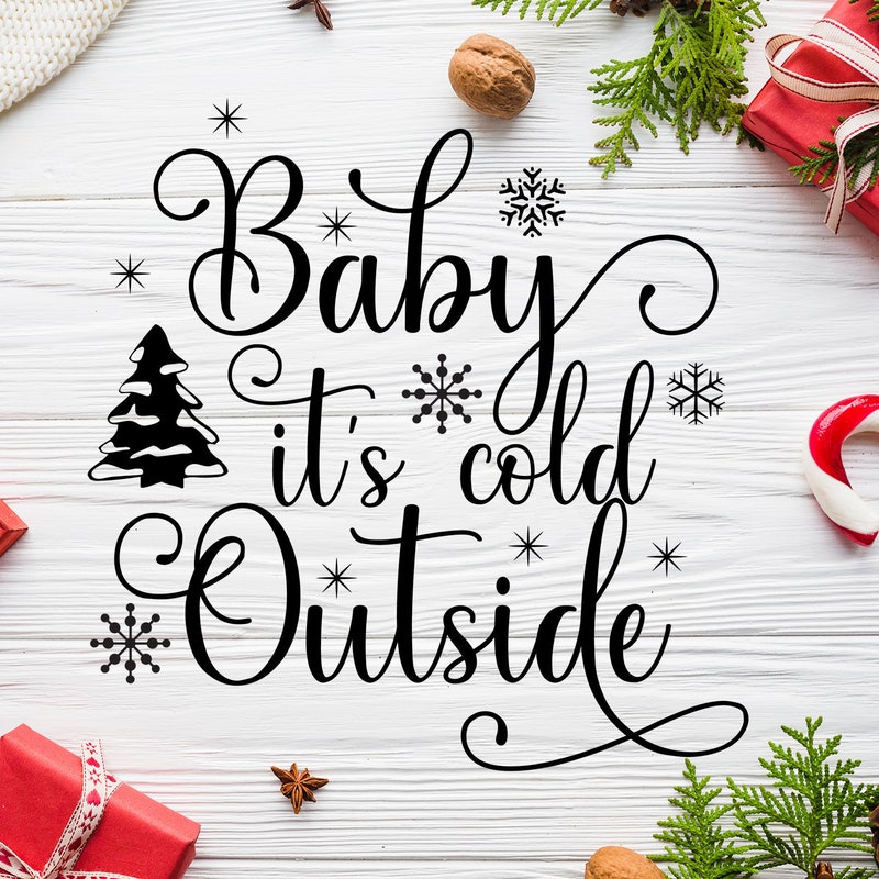 Baby Its Cold Outside Svg - Etsy