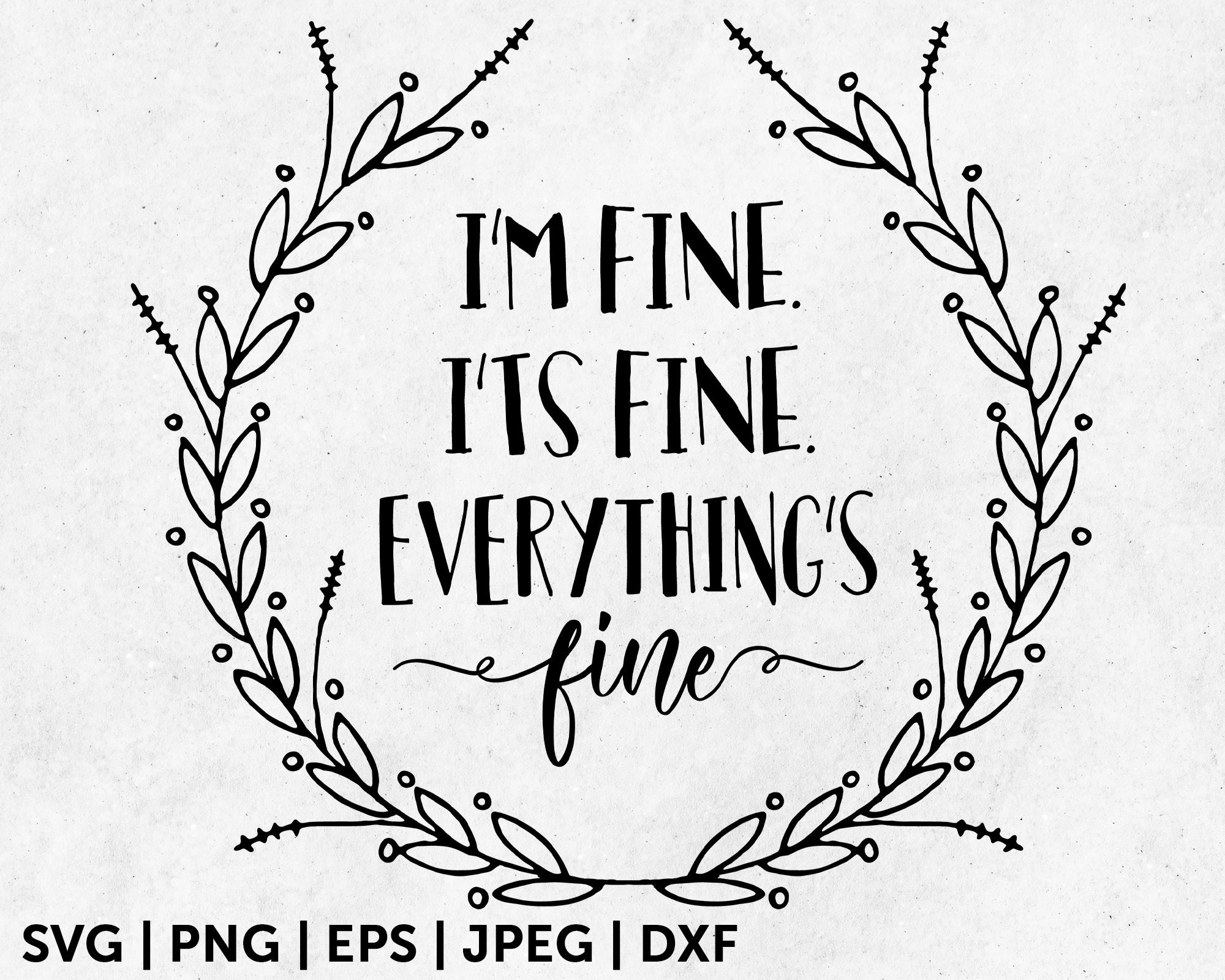 Its Fine I'm Fine Everything Is Fine SVG Funny Quotes | Etsy