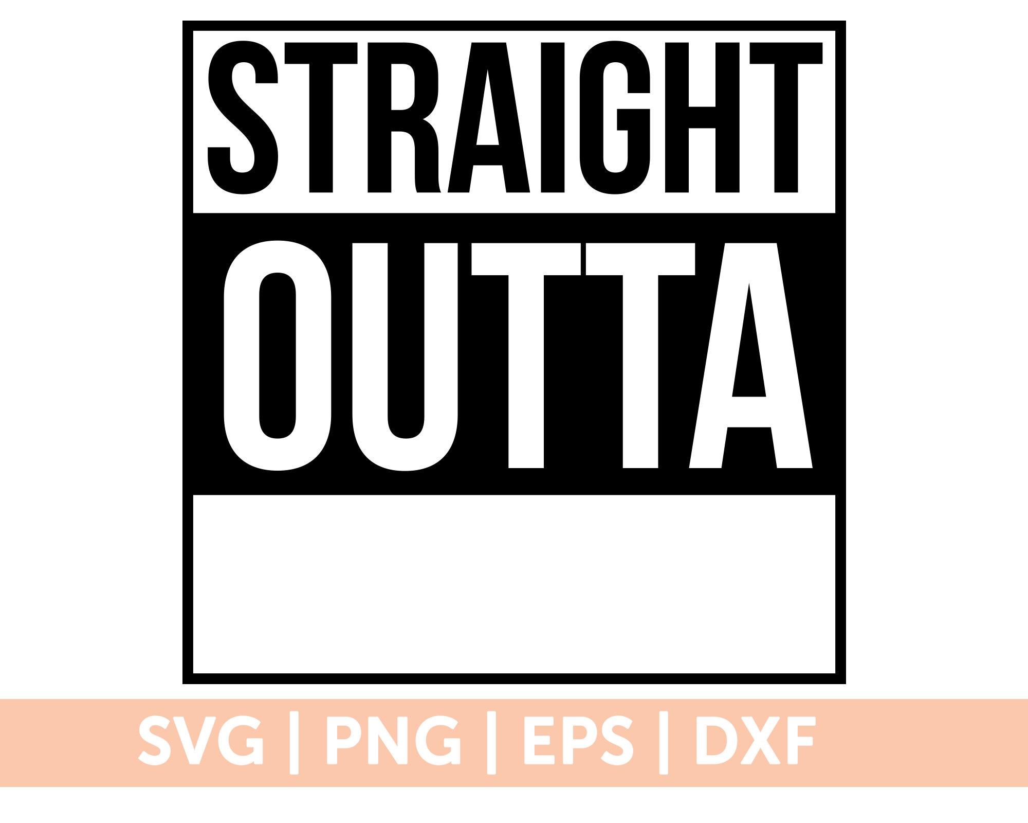Straight Outta Svg Straight Outta Numbers And Letters Svg Etsy