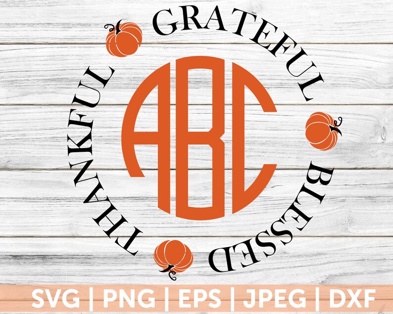 Thanksgiving Monogram Svg Grateful Thankful Blessed Svg | Etsy