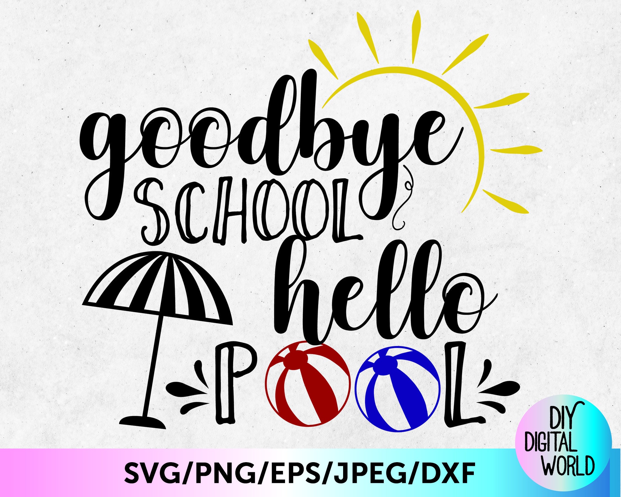 Goodbye School Hello Pool svg Pool Party svg Last Day of | Etsy