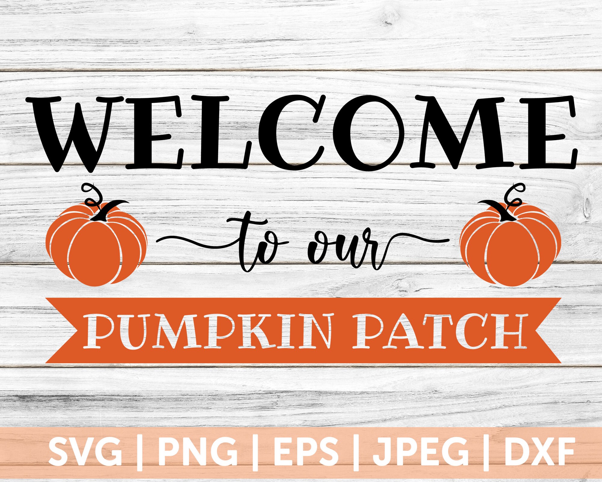Welcome to Our Pumpkin Patch Svg Welcome Cut File Pumpkin | Etsy