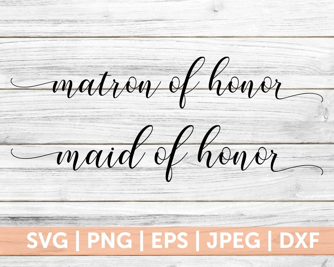 Maid of Honor Svg Matron of Honor Svg Bride to Be Svg | Etsy