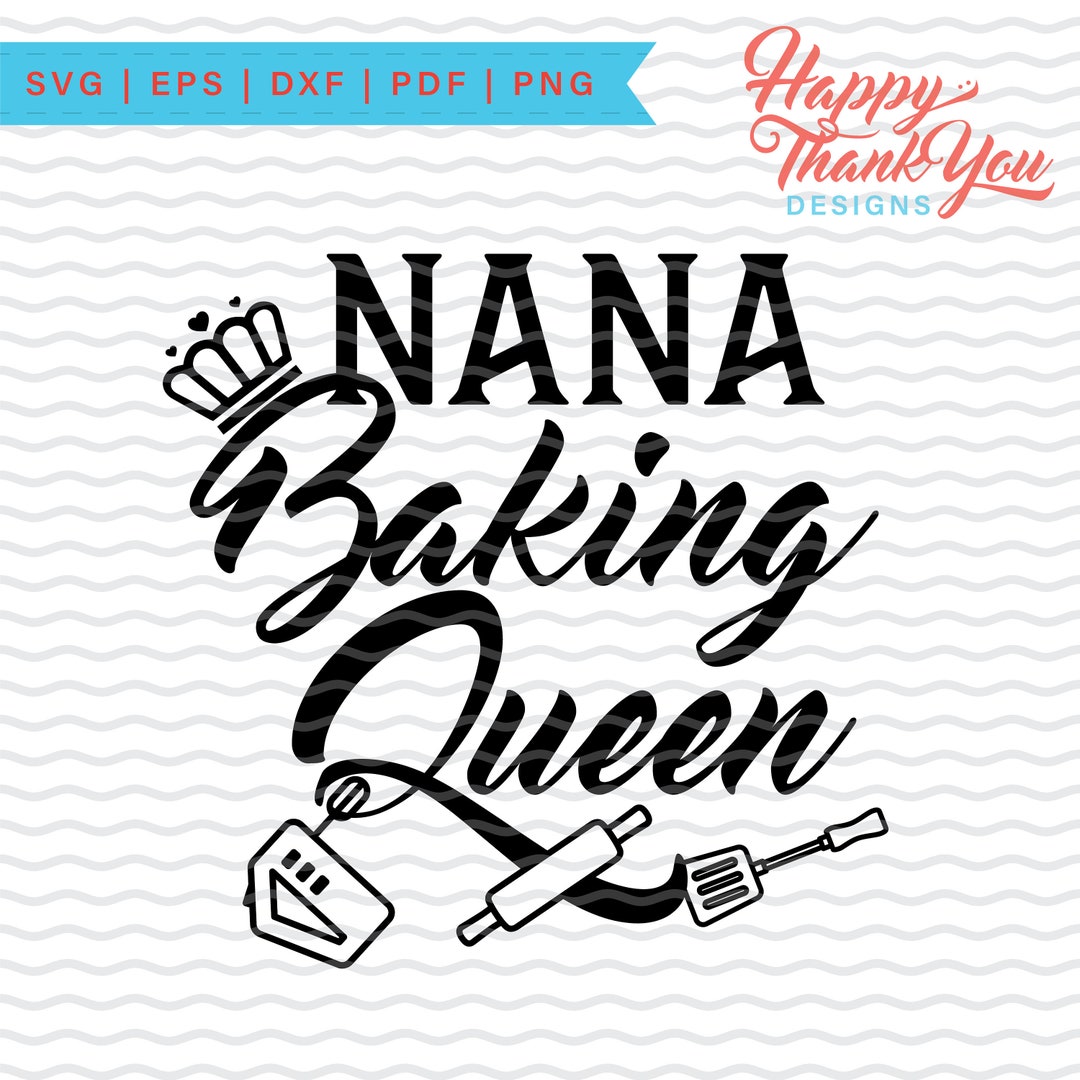 Nana Baking Queen SVG Digital Design, Nana Baking Apron Shirt Design ...