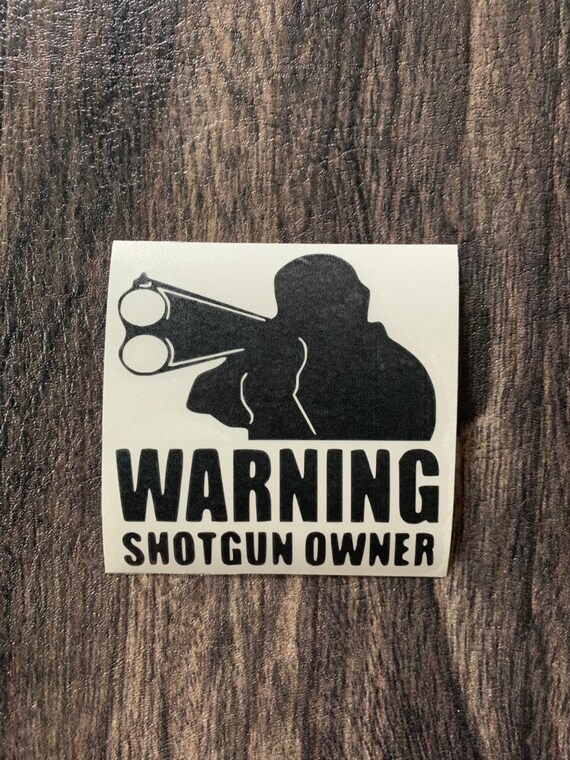 Warning: Shotgun Owner Decal | Etsy