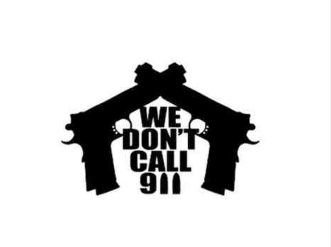 We Don't Call 911 Decal - Etsy