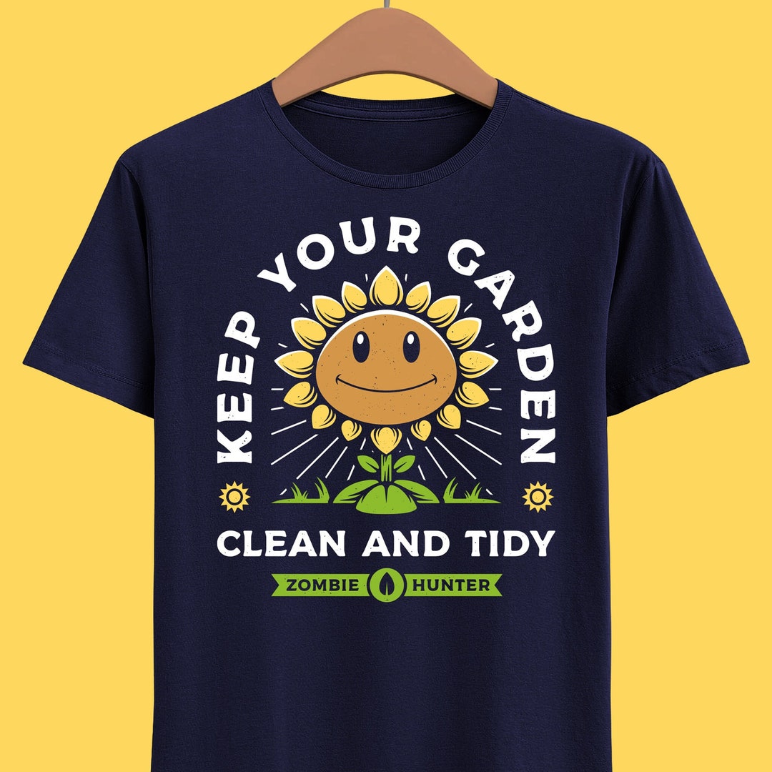 Keep Your Garden Clean T-shirt - Pvz Shirt - Plants Vs Zombies Shirt ...