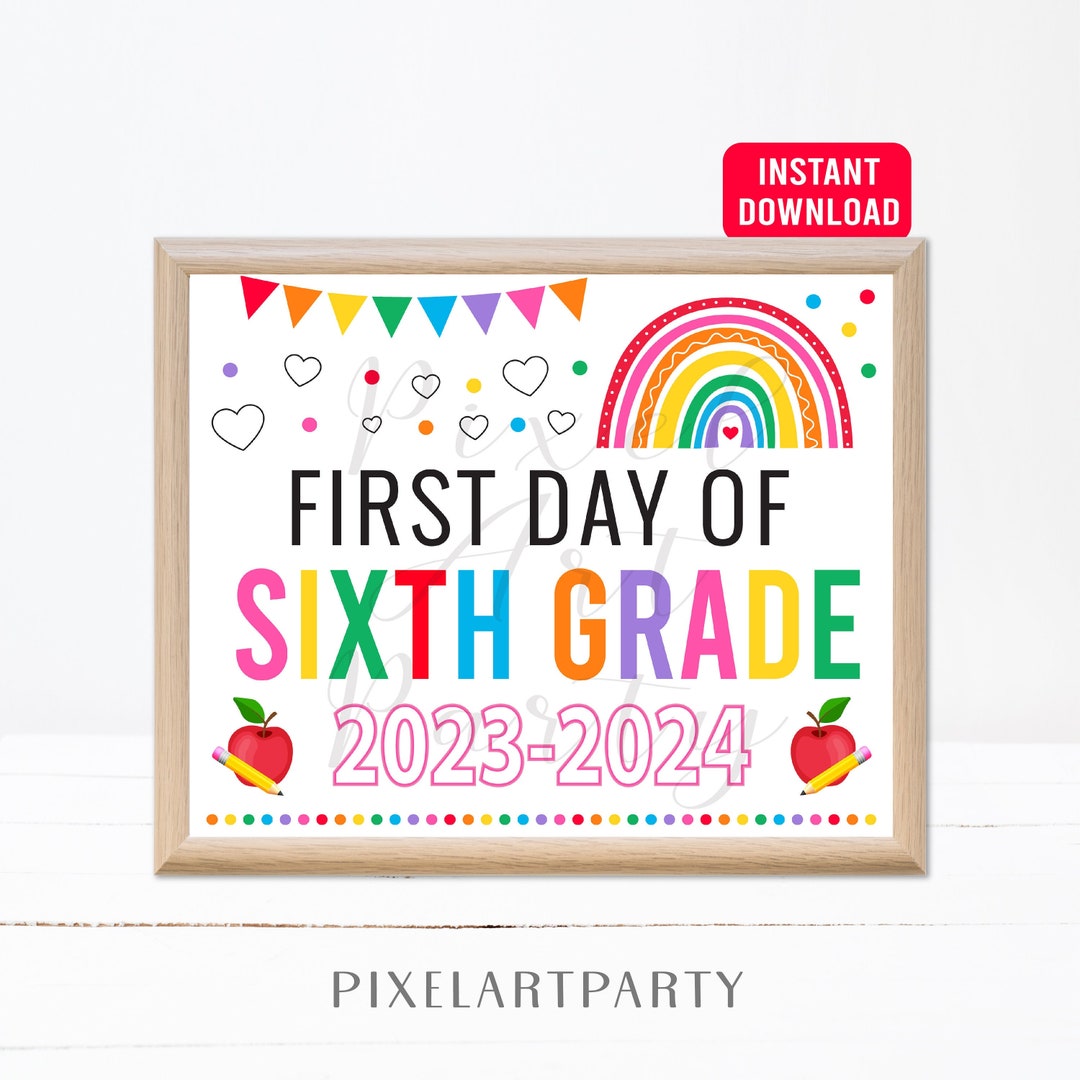 First Day of Sixth Grade 2024 Sign Rainbow Back to School Chalkboard ...