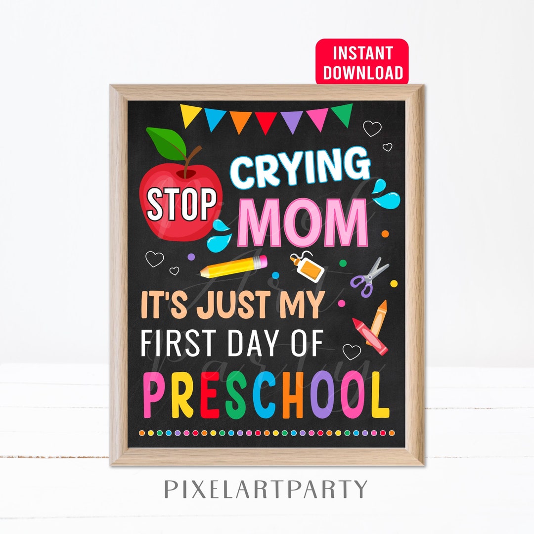 Stop Crying Mom It's Just My First Day of Preschool Sign Back to School ...
