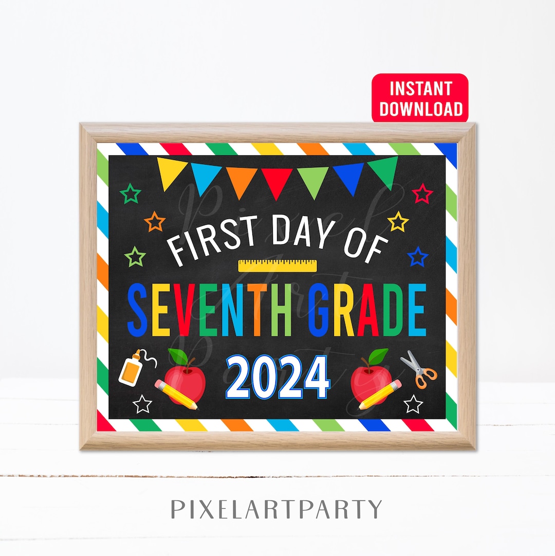 First Day of Seventh Grade 2024 Sign Classic Kid's Colors Back to ...