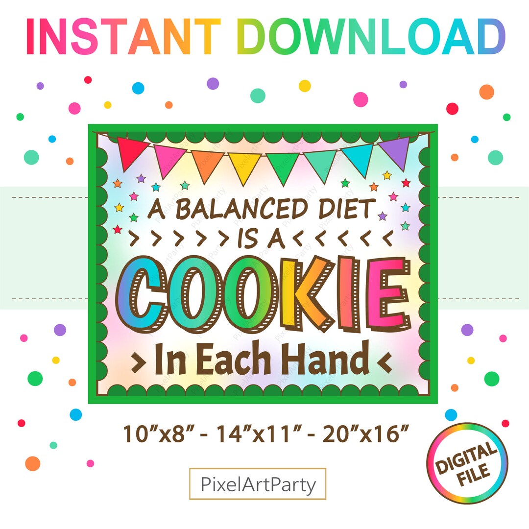 A Balanced Diet is a Cookie in Each Hand Sign, Booth Sign, Cookie Booth ...