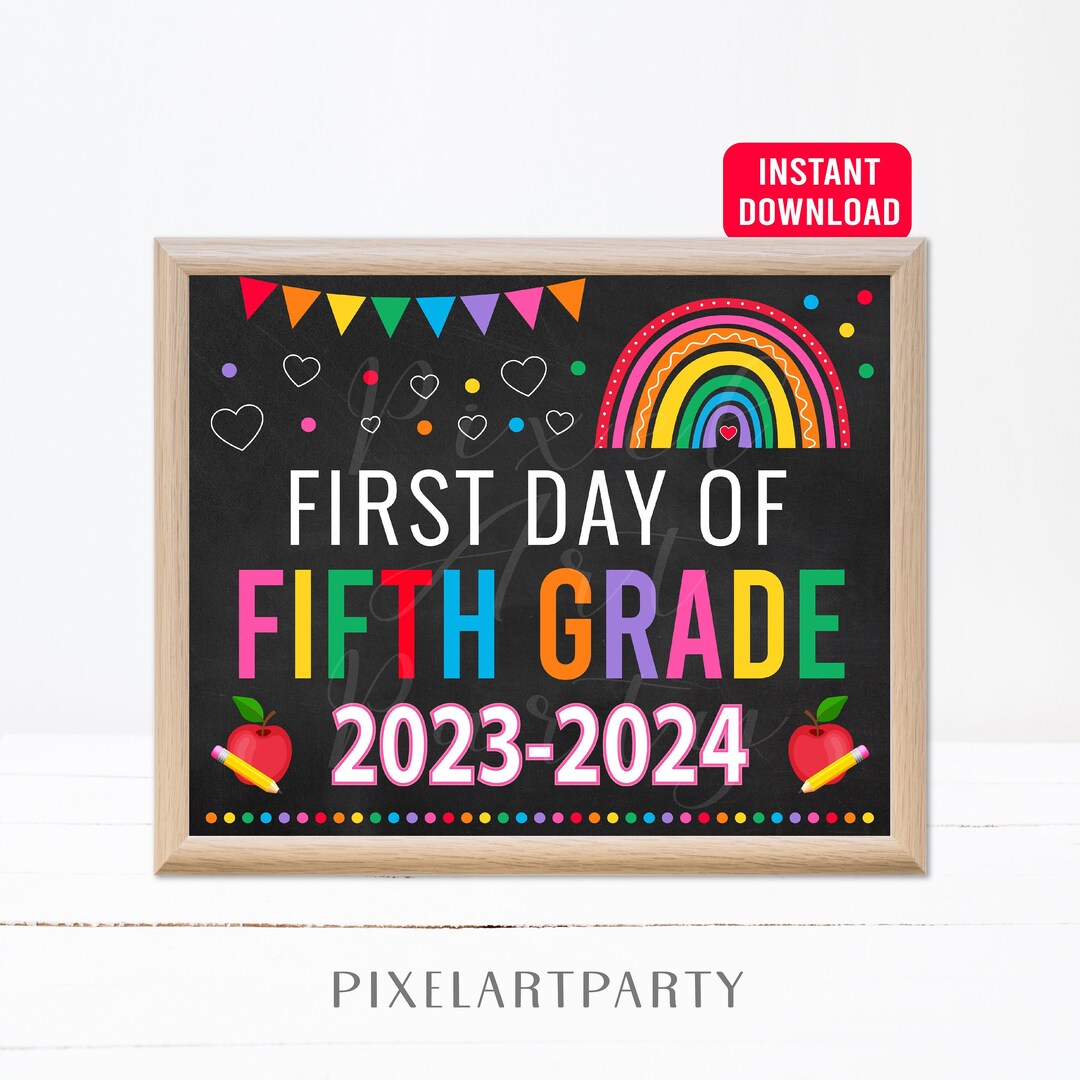 First Day of Fifth Grade 2023 Sign Rainbow Back to School Chalkboard ...
