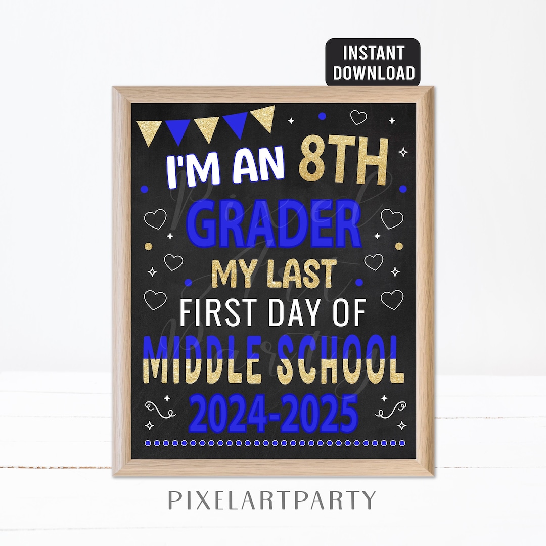 First Day of Eighth Grade 2024 Sign Middle School 8TH Grade Back to School Chalkboard Sign First ...
