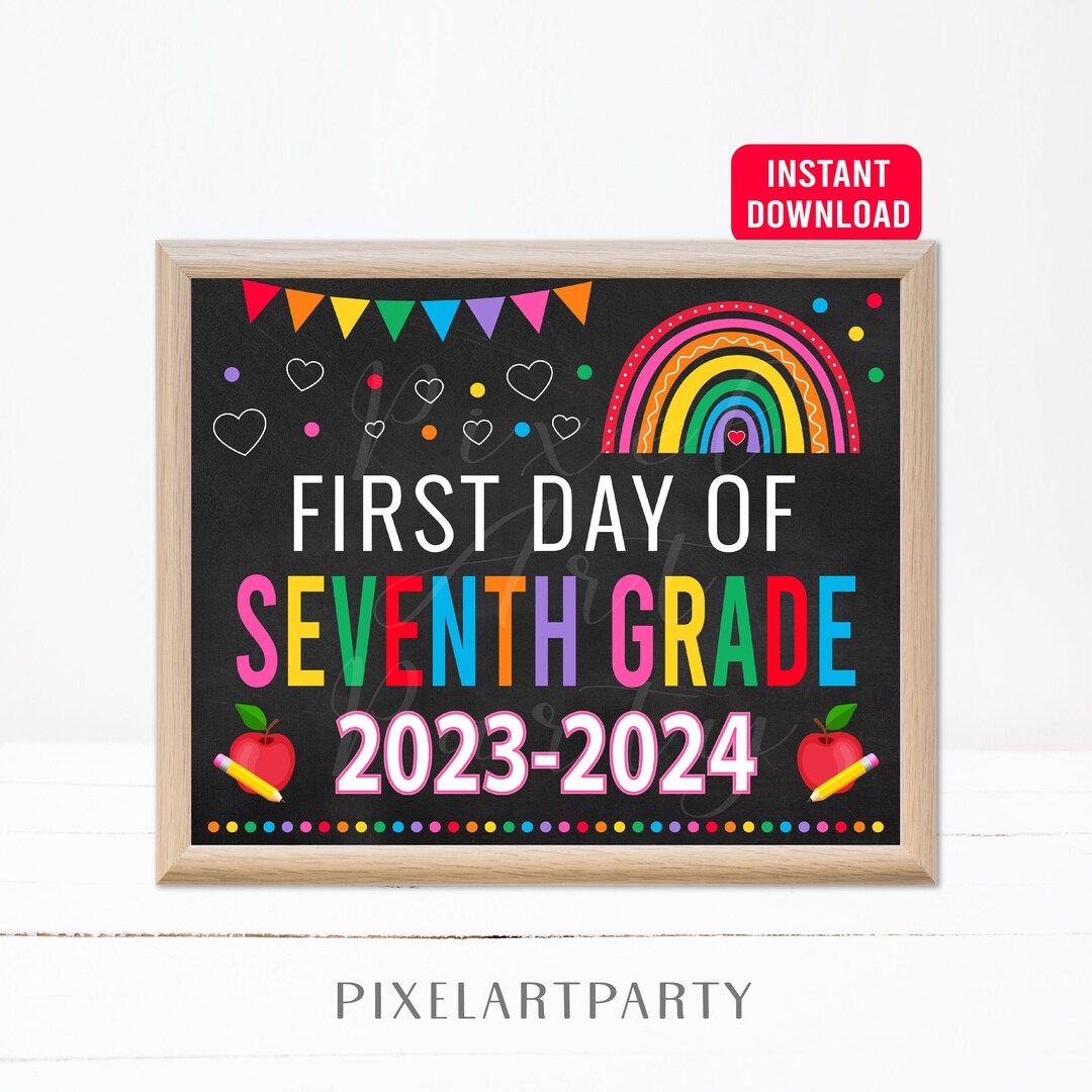 First Day of Seventh Grade 2024 Sign Rainbow Back to School Chalkboard ...