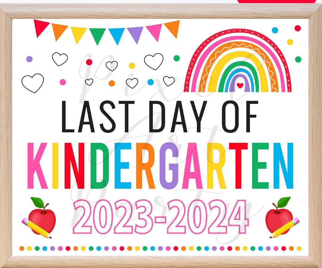 Last Day of Kindergarten 2023-2024 Sign Rainbow Back to School ...