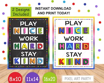 Play Nice Work Hard Stay Kind Printable Poster, Classroom Decor ...