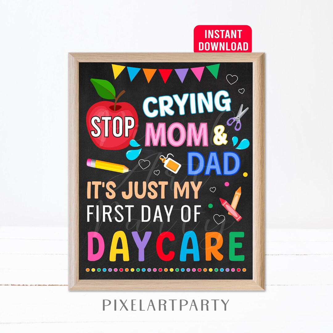 Stop Crying Mom & Dad It's Just My First Day of Daycare Sign Back to ...