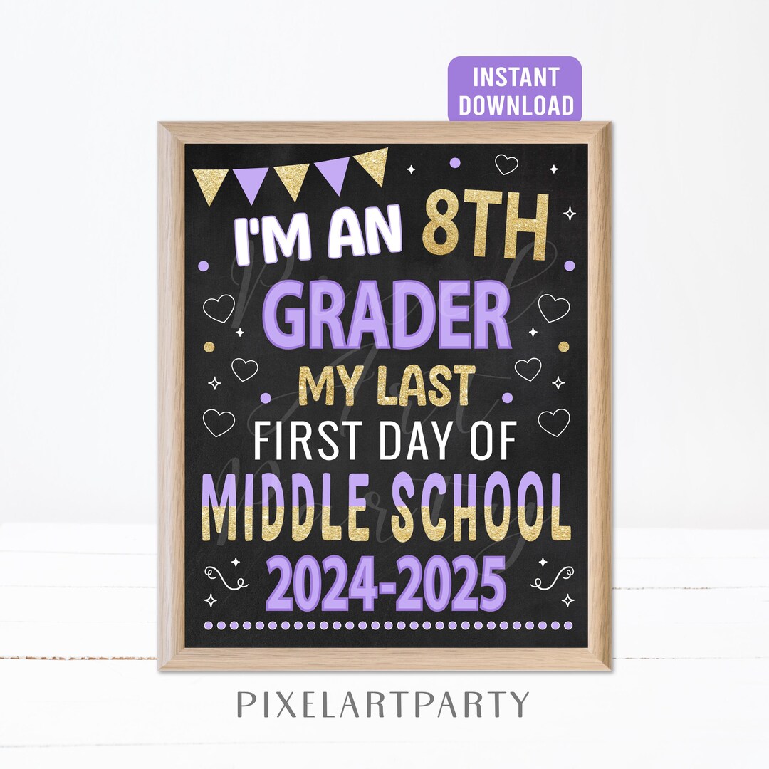 First Day of Eighth Grade 2024 Sign Middle School 8TH Grade Back to ...