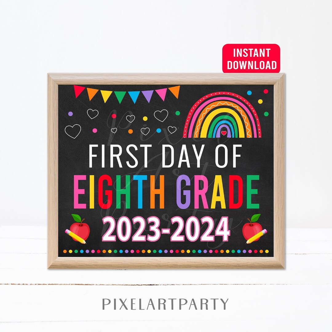 First Day of Eighth Grade 2024 Sign Rainbow Back to School Chalkboard ...