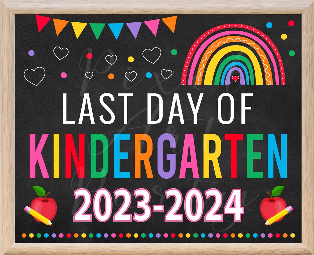 Last Day of Kindergarten 2023-2024 Sign Rainbow Back to School ...