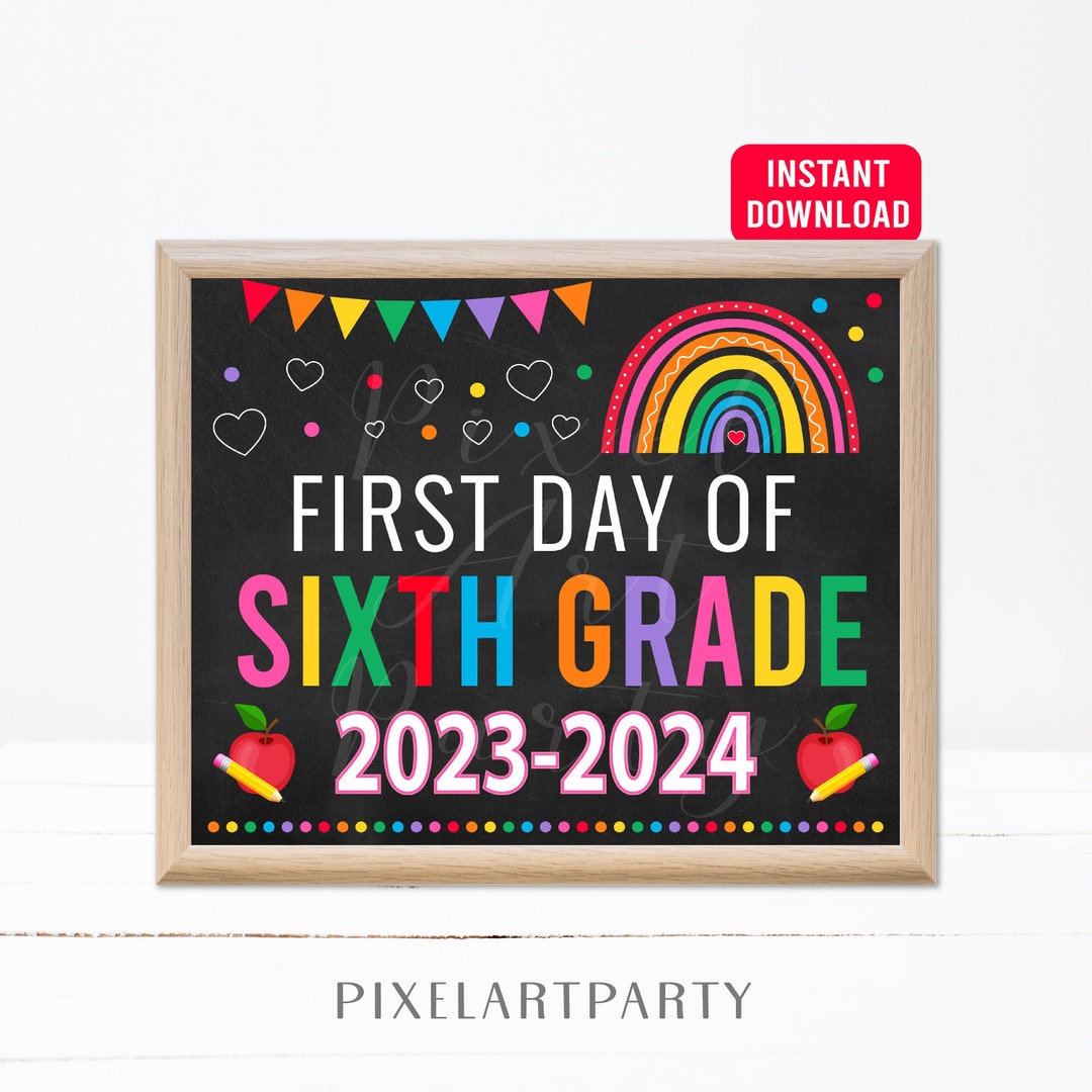 First Day of Sixth Grade 2023 Sign Rainbow Back to School Chalkboard ...
