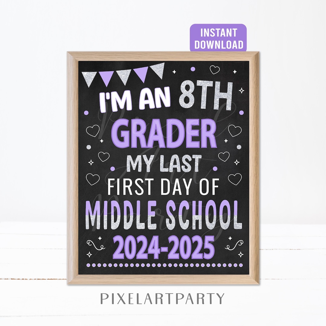 First Day of Eighth Grade 2024 Sign Middle School 8TH Grade Back to ...