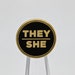 They She Pronoun Pin Silver or Gold 1-inch Round Hard Enamel - Etsy