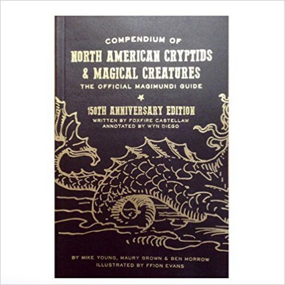 Compendium of North American Cryptids & Magical Creatures Bestiary of Cryptozoology 55 Entries ...