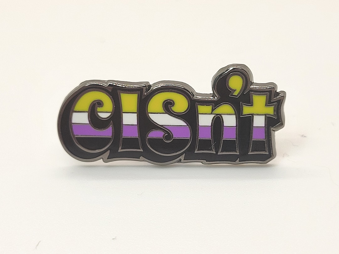 Cisn't Nonbinary Pin | LGBTQ Pride in Nonbinary Pride Flag Colors | Nonbinary Enamel Pin - Etsy