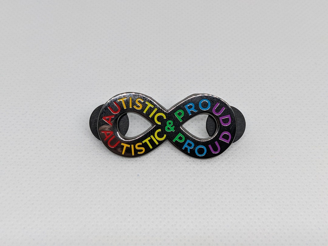 Autistic and Proud Autism Pride Spectrum Infinity Symbol Enamel Pin ...