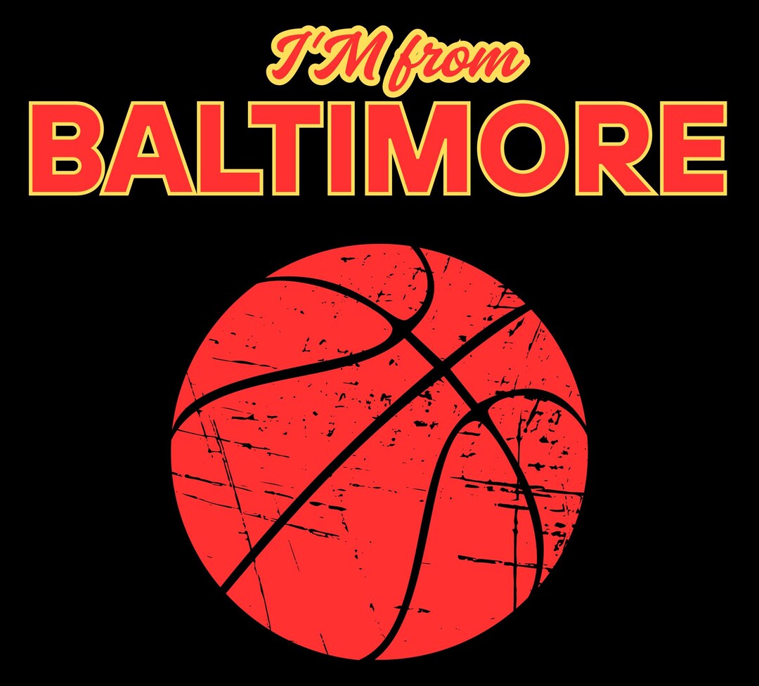 I'M From Baltimore Basketball PNG 4500px *5400px. - Etsy