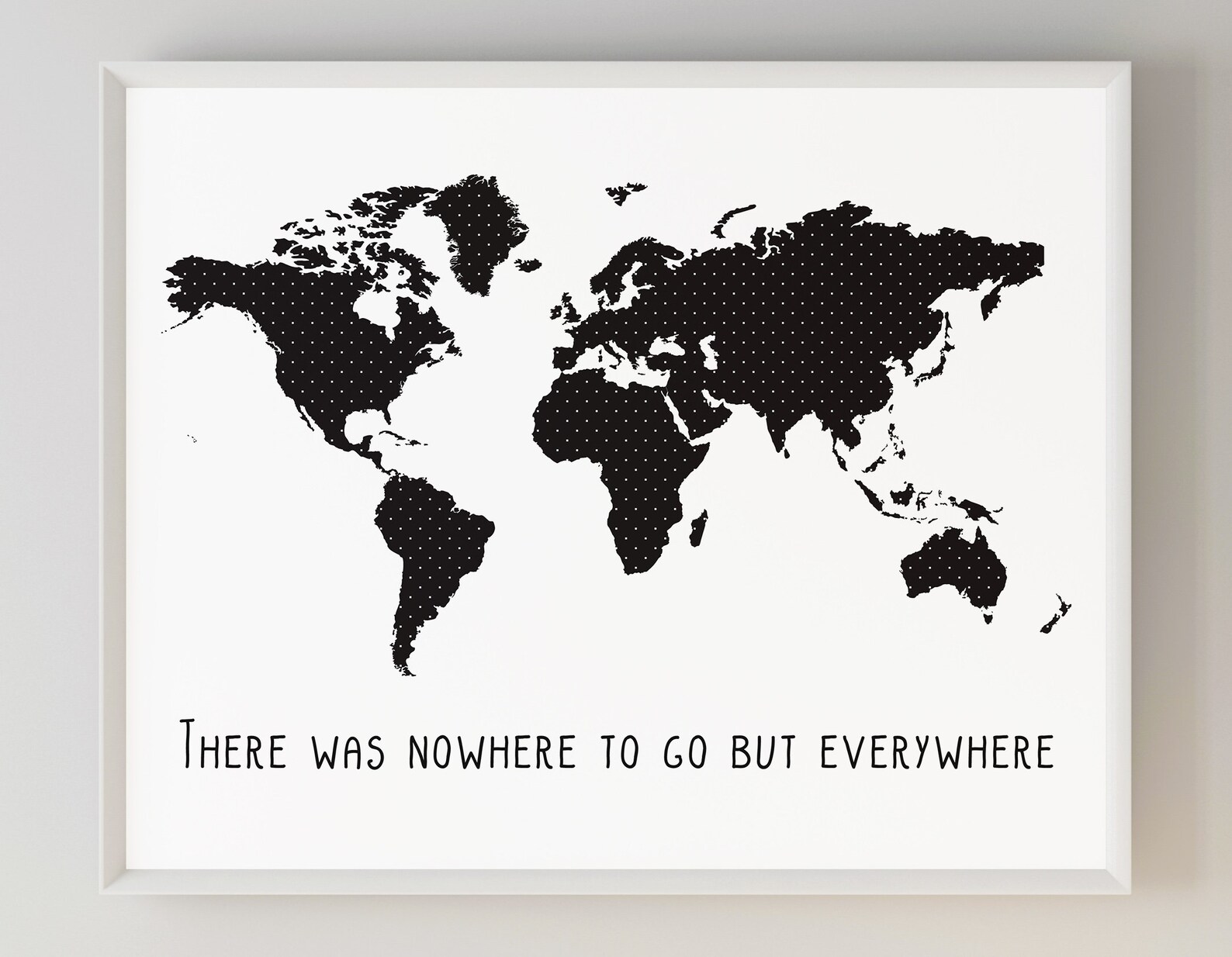 Nowhere to Go but Everywhere World Map Wall Art Printable - Etsy