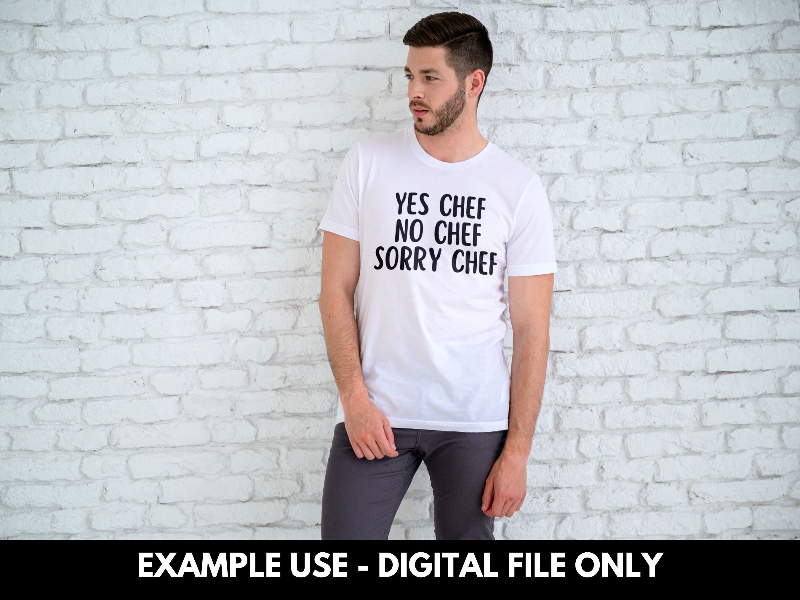 Yes Chef No Chef Sorry Chef SVG Cooking Svg Cut Files for Cricut Chef ...