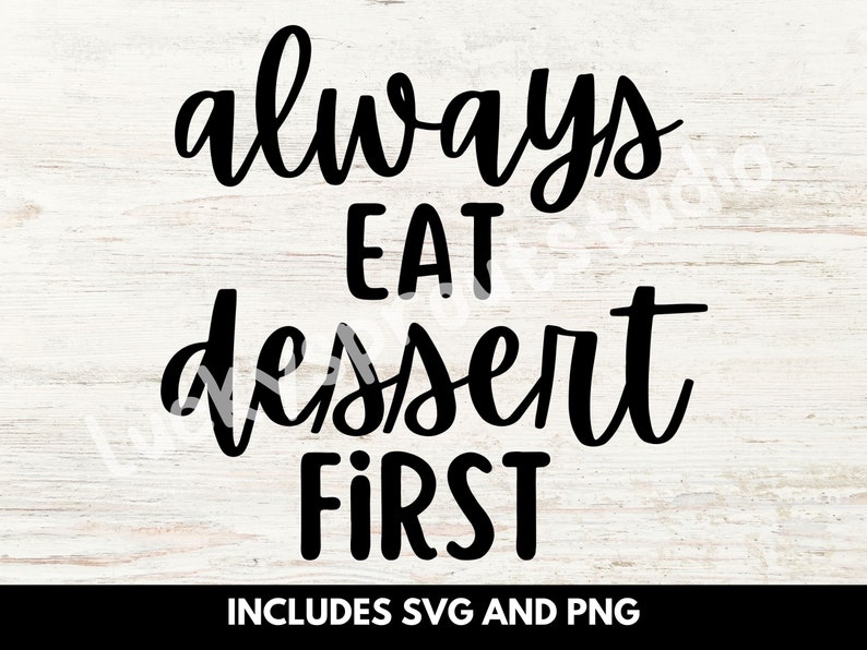 Always Eat Dessert First SVG Cooking Svg Cut Files for Cricut Chef Svg ...
