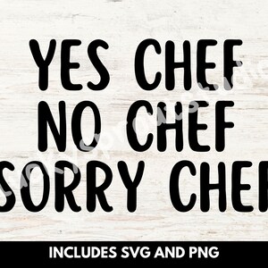 Yes Chef No Chef Sorry Chef SVG Cooking Svg Cut Files for - Etsy