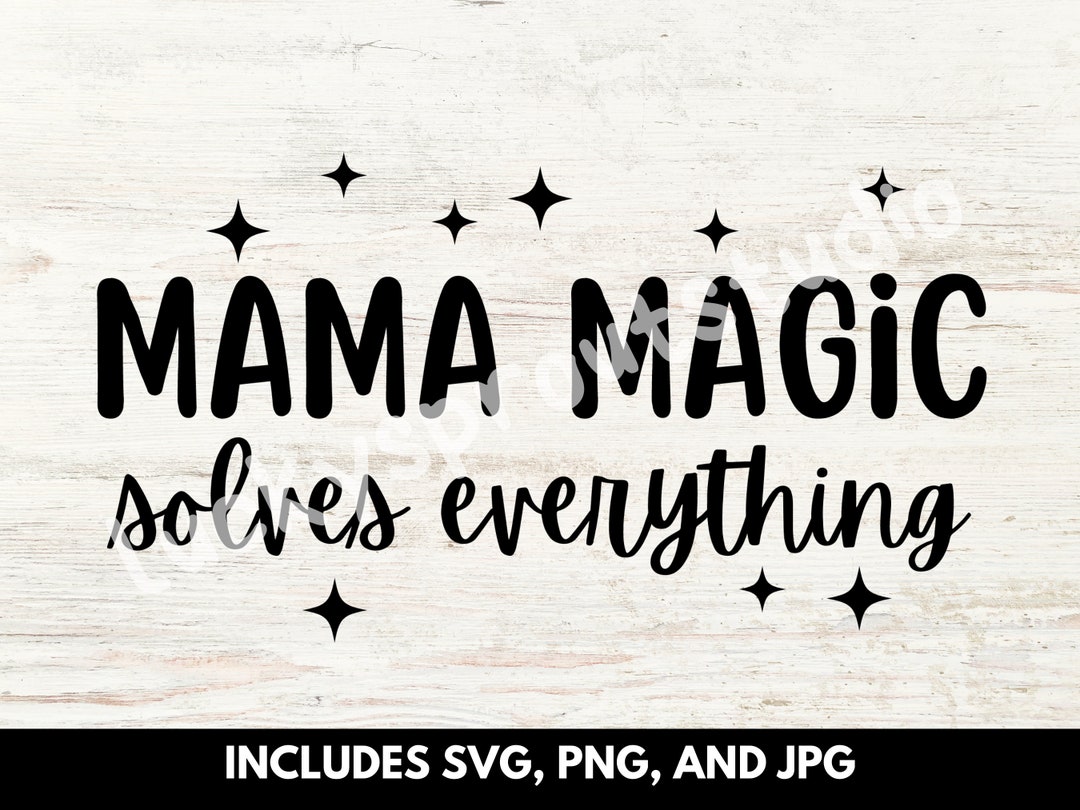 Mama Magic resuelve todo SVG / Witchy Svg / Spiritual Svg / Cut Files ...