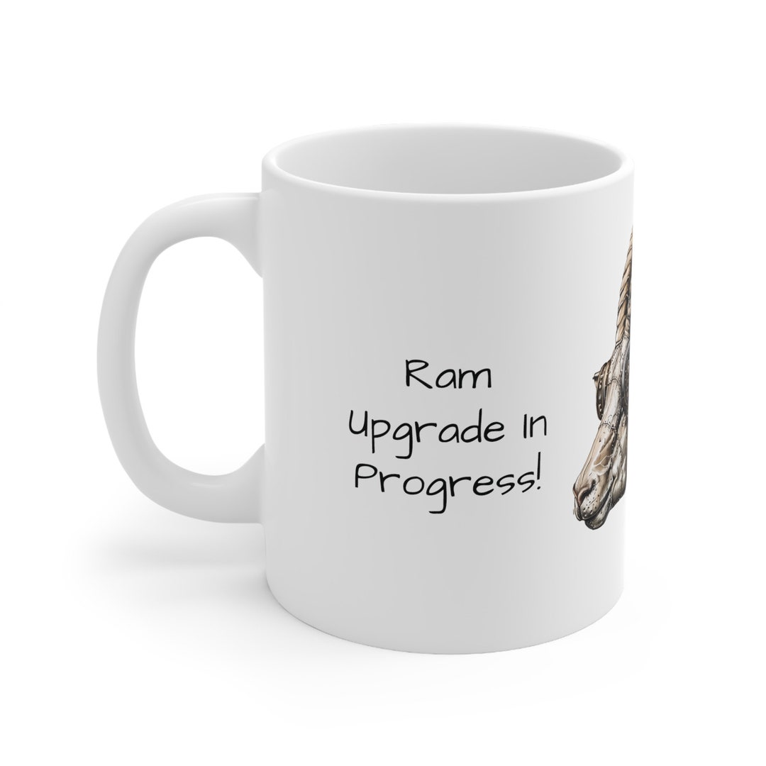 Ram Upgrade in Progress Social Protocols Disabled Funny Mugs at Work by ...