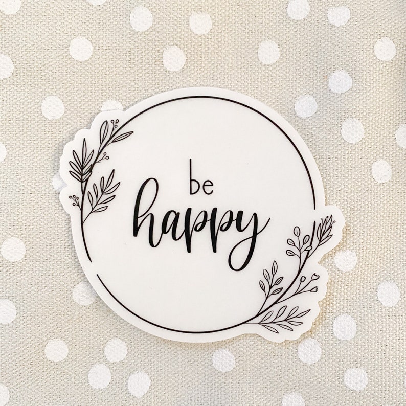 Be Happy Clear Vinyl Sticker - Etsy