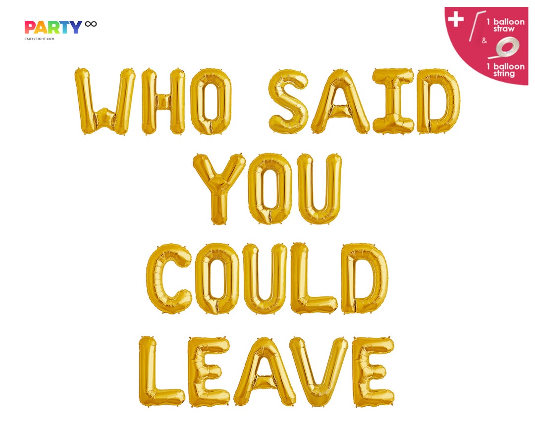 Who Said You Could Leave Banner | Retirement Party Decorations ... Who Said You Could Leave Banner | Retirement Party Decorations ...