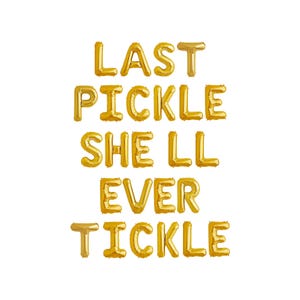 Last Pickle Shell Ever Tickle Balloon Banner | Pickle Fun Bachelor ...