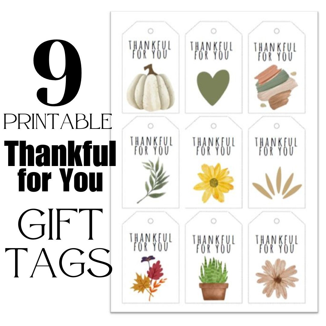 Printable Thankful for You Gift Tags, 9 Thankful Tags Gift Grateful Tag ...