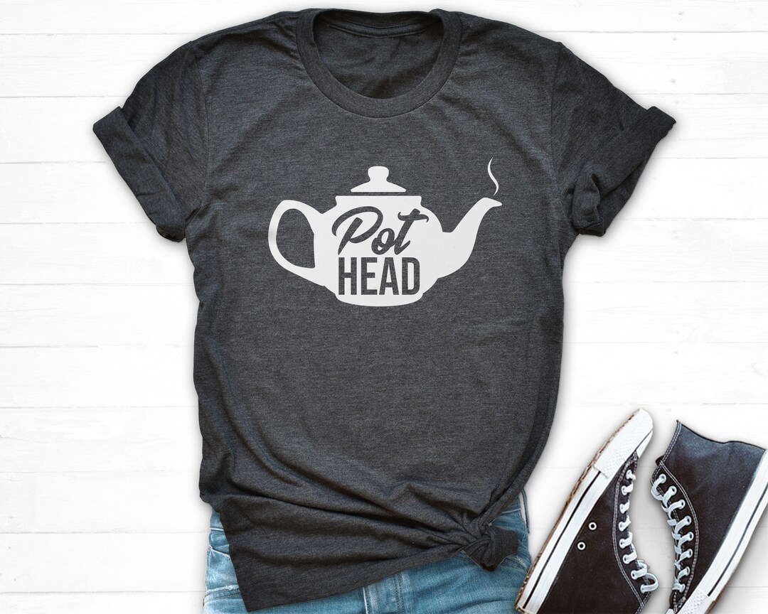 Pot Head T Shirt, Funny Tea Shirt, but First Tea Tshirt Tea Lover Gift ...
