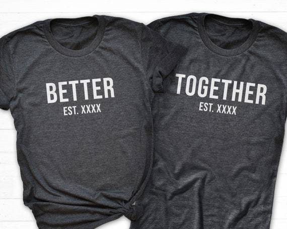 Better Together Shirt Matching Anniversary Shirt Groom Bride | Etsy