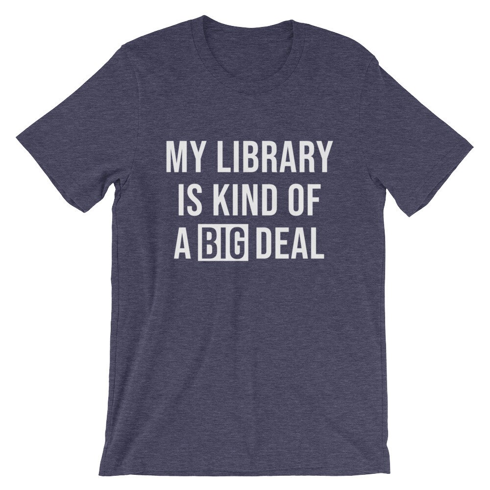 Library T Shirt My Library is Kind of A Big Deal Shirt - Etsy