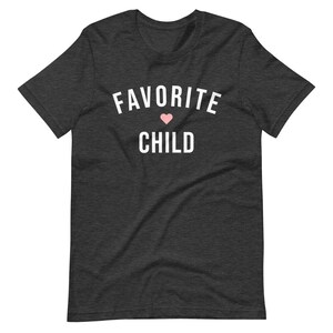 I'm the Favorite Child Shirt, Moms Favorite Shirt, Dads Favorite Shirt ...