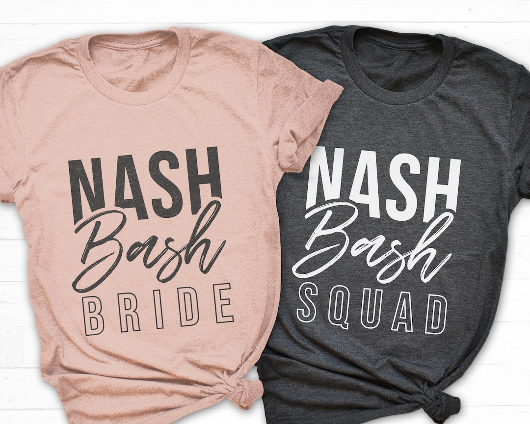Nash Bash Bride Shirt, Nash Bash Squad T Shirt, Nash Bash Shirt ...