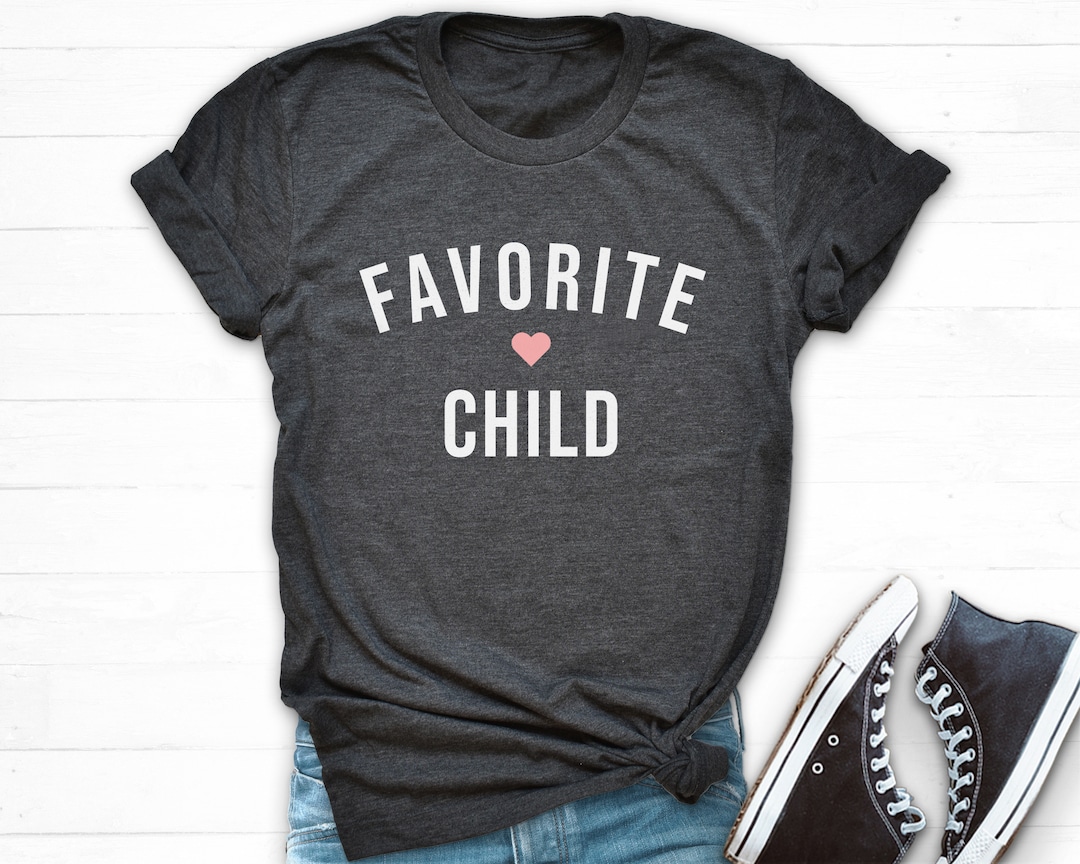 I'm the Favorite Child Shirt, Moms Favorite Shirt, Dads Favorite Shirt ...