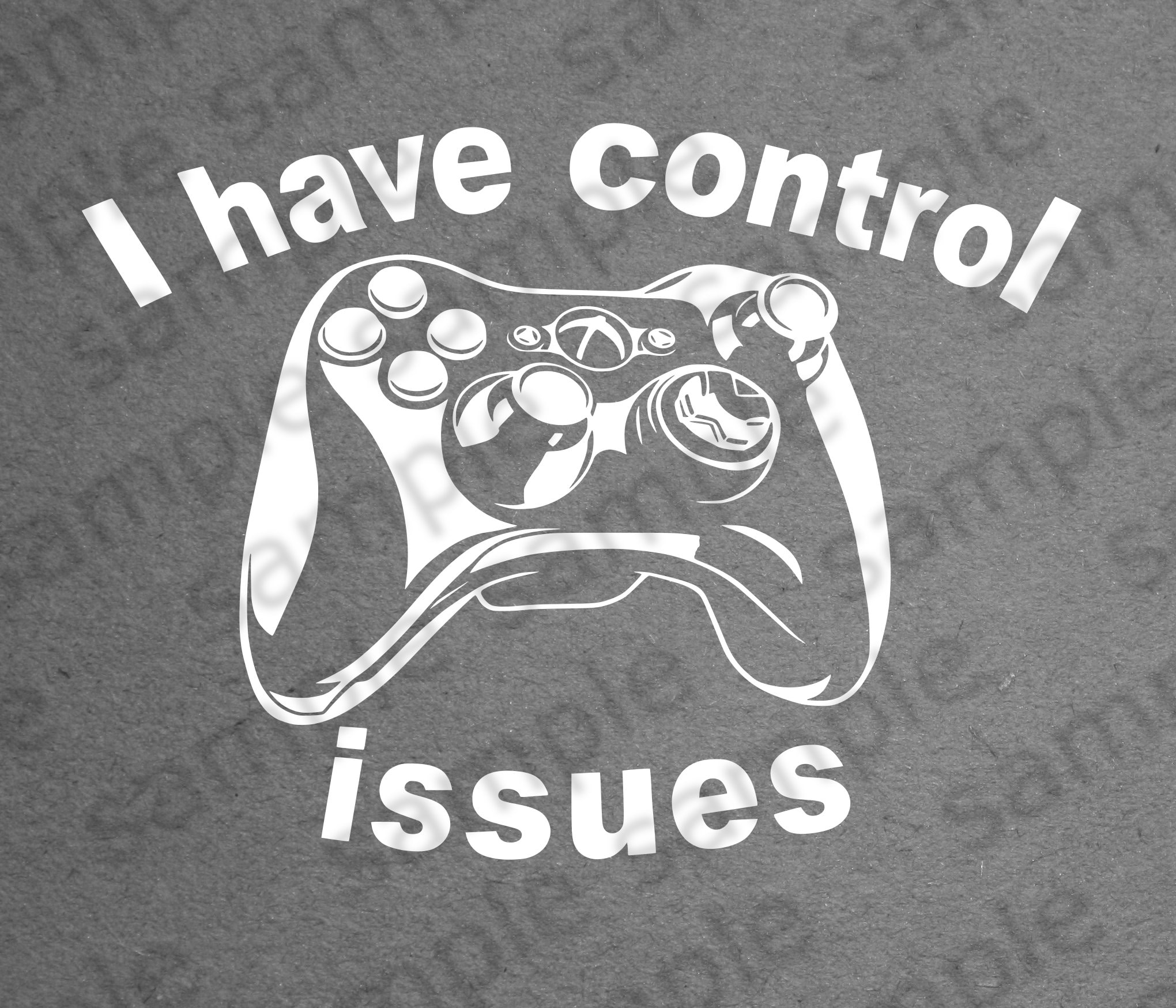 I Have Control Issues for Black Backgrounds Video Game Controller ...